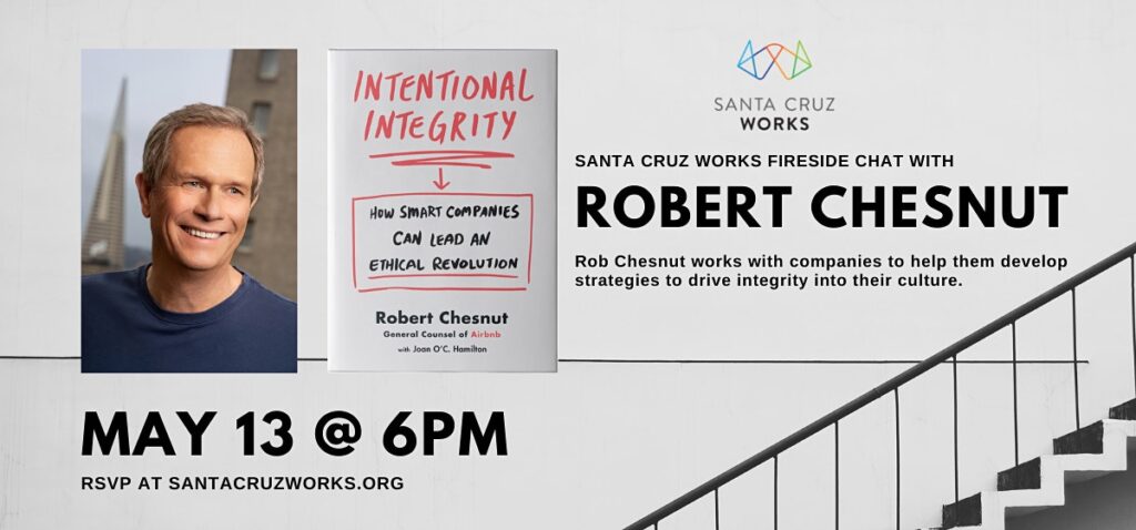 Rob Chesnut : How Smart Companies Can Lead an Ethical Revolution – Startup Monterey Bay